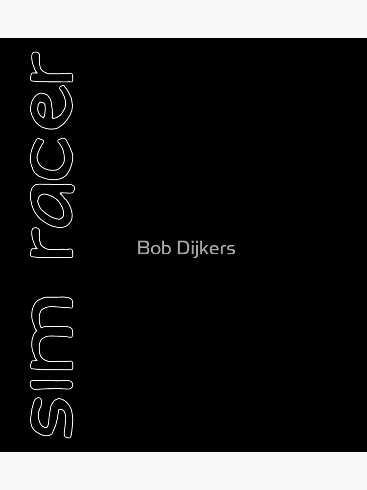 "Sim Racer" Poster by bobdijkers | Redbubble