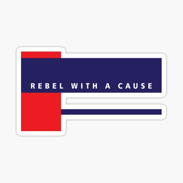 "Rebel with a cause" Sticker for Sale by Upsdclothing | Redbubble
