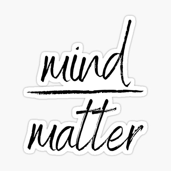 "Mind Over Matter" Sticker by kriscio | Redbubble