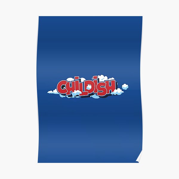 Childish Tgf Posters | Redbubble