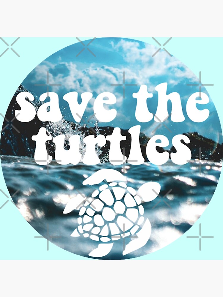 "save the turtles" Poster by lolsammy910 | Redbubble
