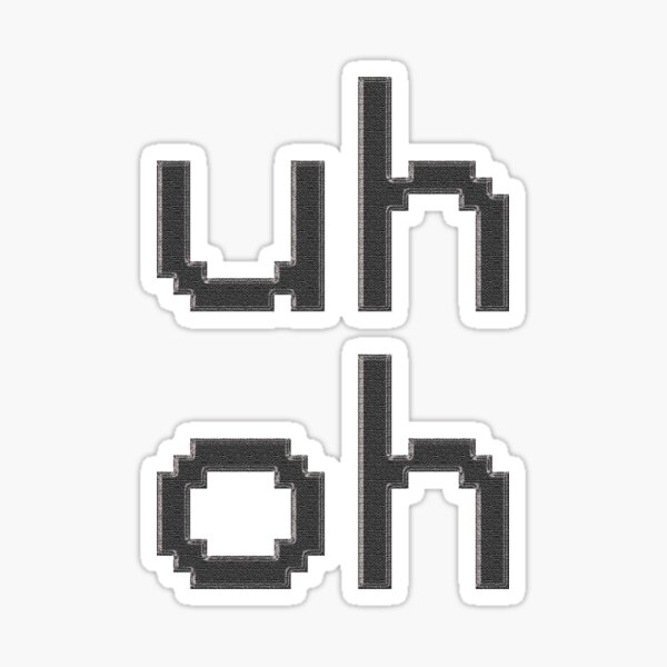 "uh oh !" Sticker for Sale by TeaseTees | Redbubble