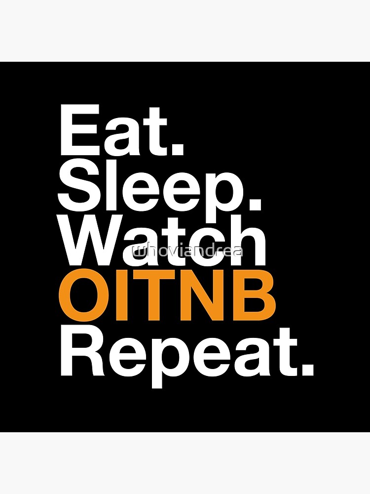 "EAT SLEEP WATCH OITNB REPEAT" Pillow for Sale by whoviandrea | Redbubble