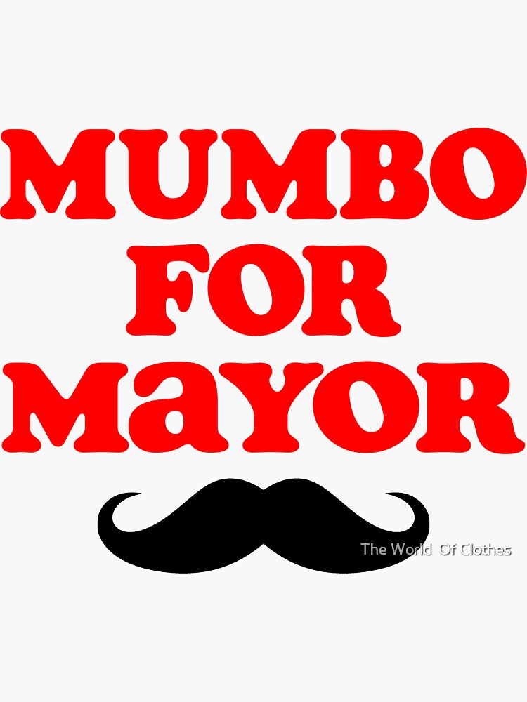 "mumbo for mayor T-Shirt" Sticker for Sale by chamsou1992 | Redbubble