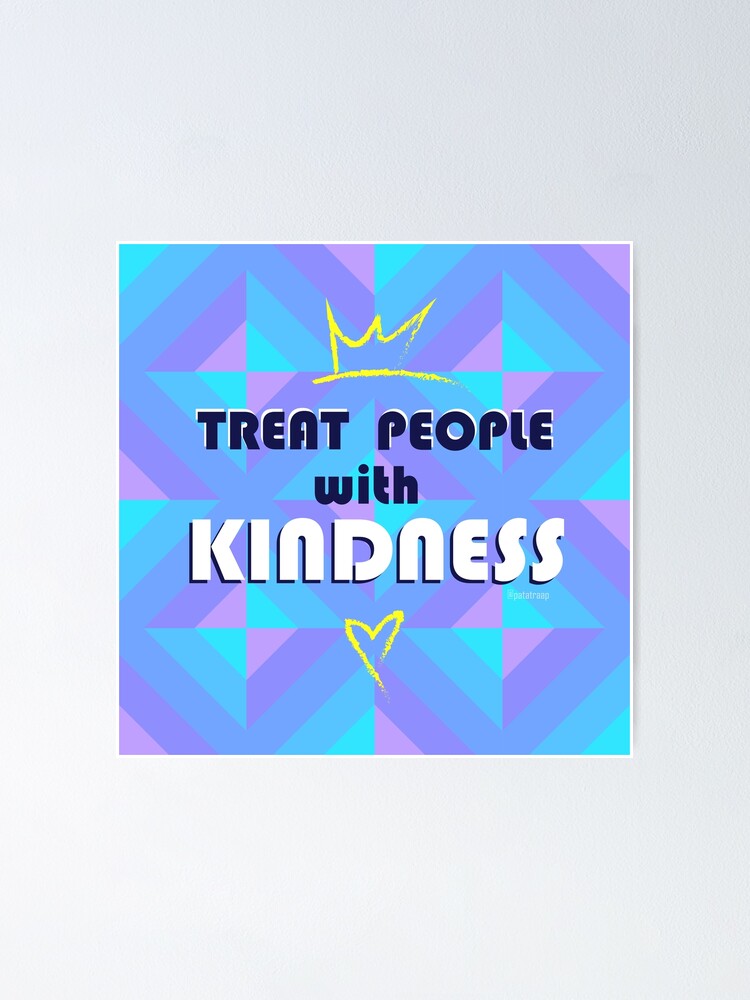 "treat people with kindness harry styles" Poster by Patatrap | Redbubble