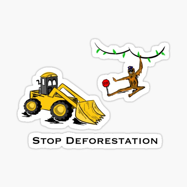 Stop Deforestation Stickers | Redbubble