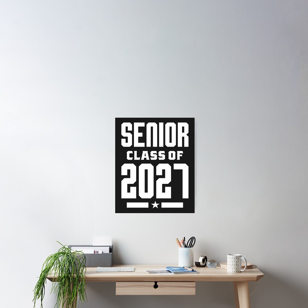 "Class of 2027 - Senior Graduation School " Poster for Sale by ...