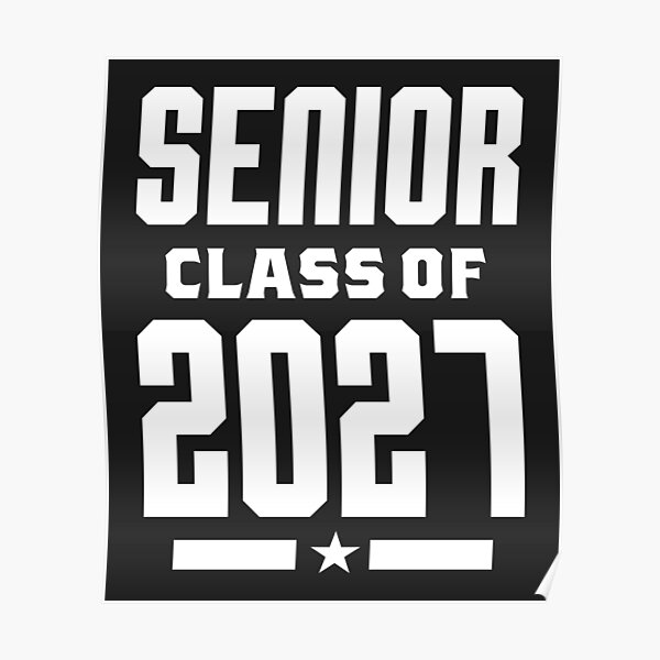 "Class of 2027 - Senior Graduation School " Poster for Sale by ...