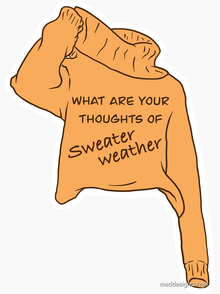 "Sweater weather " Sticker for Sale by maddesigncorner | Redbubble