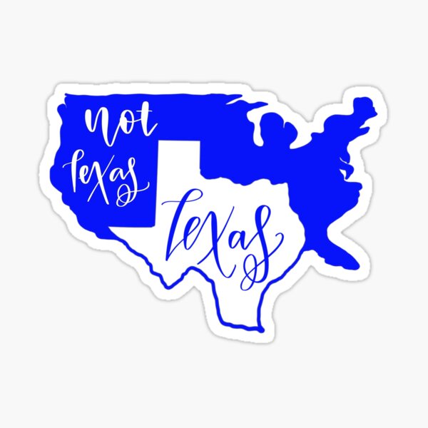 "Blue Not Texas" Sticker for Sale by Inkouragements | Redbubble