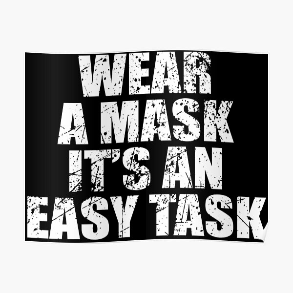 "Wear A Mask, Easy Task" Poster by frigamribe88 | Redbubble