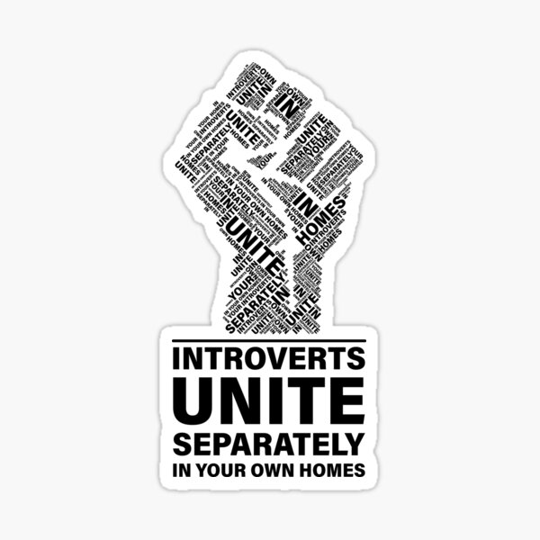 "Introverts unite separately in your own homes" Sticker for Sale by ...