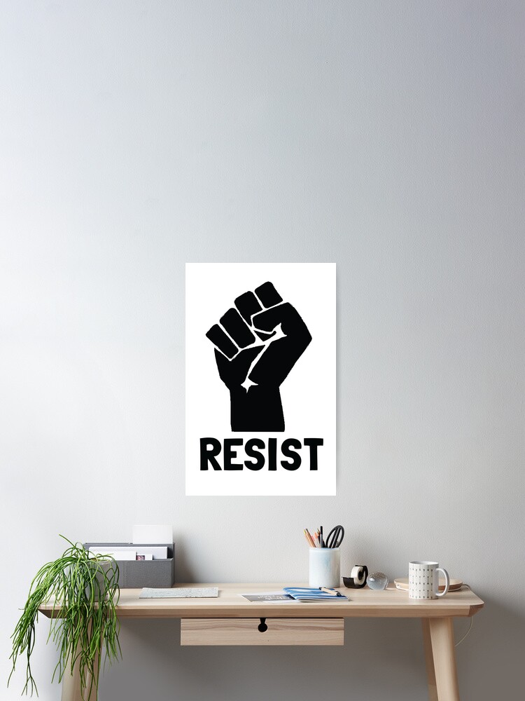 "RESIST" Poster for Sale by JusticeFaction | Redbubble