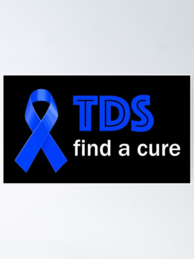 "TDS find a cure" Poster for Sale by BurnDeadWood | Redbubble