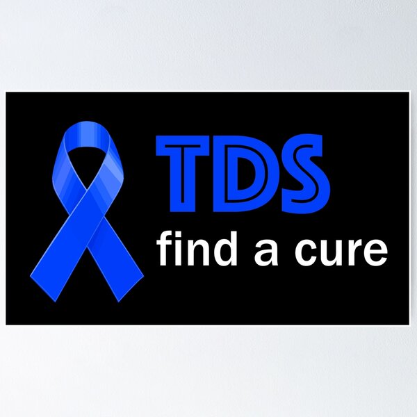 "TDS find a cure" Poster for Sale by BurnDeadWood | Redbubble
