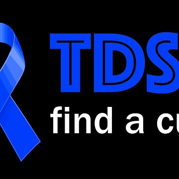 "TDS find a cure" Poster for Sale by BurnDeadWood | Redbubble
