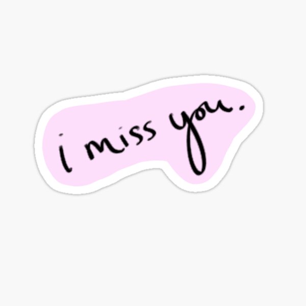 "I Miss You" Sticker by lillyhummer | Redbubble