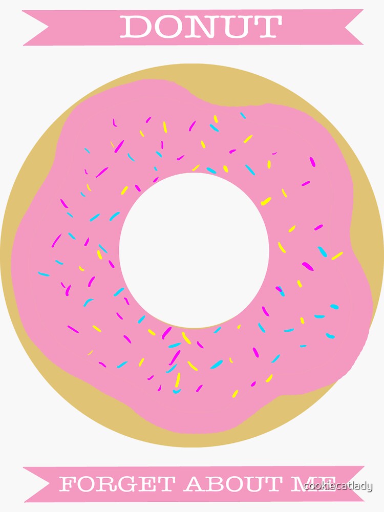 "Donut Forget About Me" Sticker for Sale by largerglasses | Redbubble