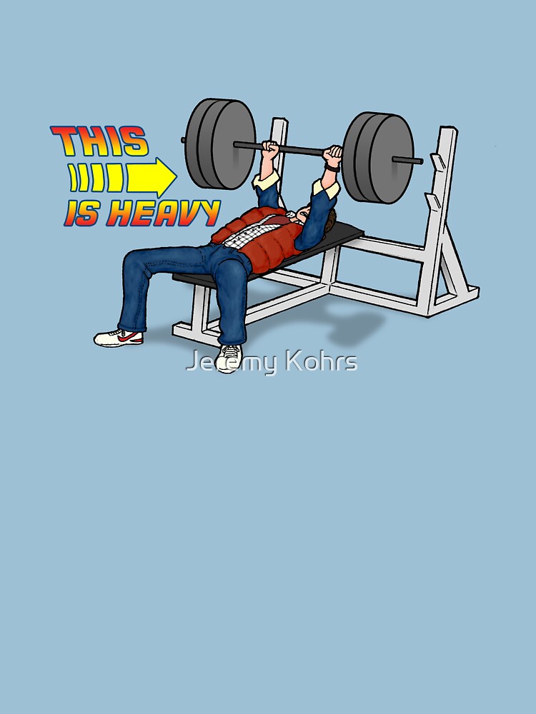 "This is HEAVY!!!" T-shirt for Sale by Kohrsfilms | Redbubble | back to ...