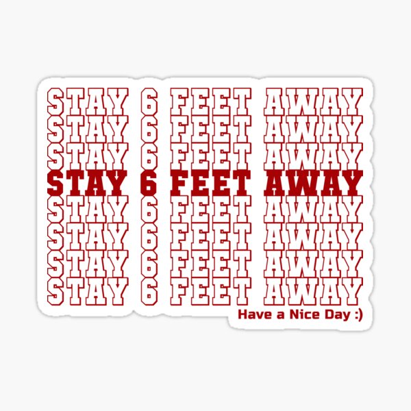 "Stay 6 Feet Away Coronavirus COVID-19 Social Distancing" Sticker by ...