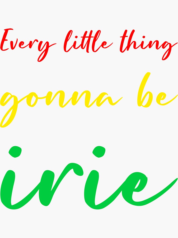 "Every little thing gonna be irie reggae rasta colours on white gift ...