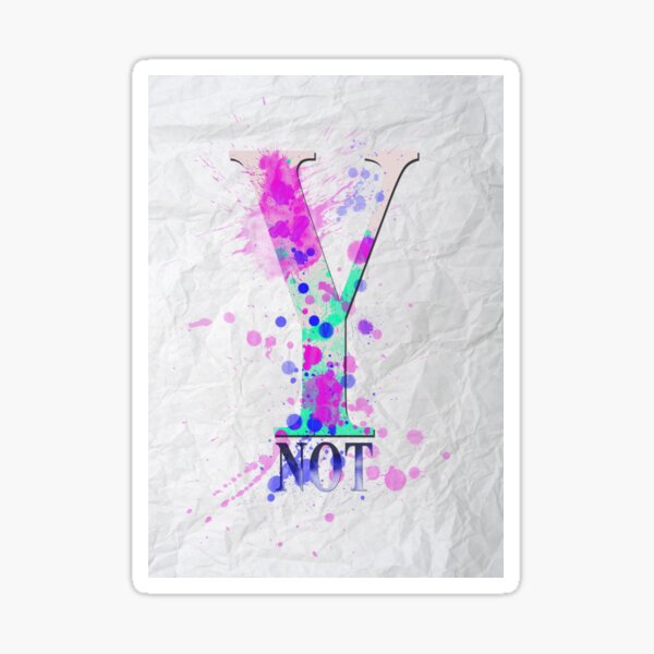 "Why Not" Sticker by KIddyWink | Redbubble