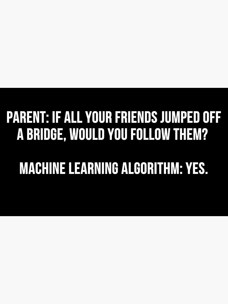 "Machine Learning Algorithm Joke" Poster by AmandaDesign | Redbubble