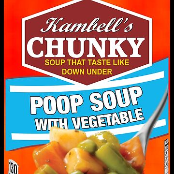 "POOP SOUP WITH VEGATABLES" Art Print for Sale by RedBubbleBoom | Redbubble