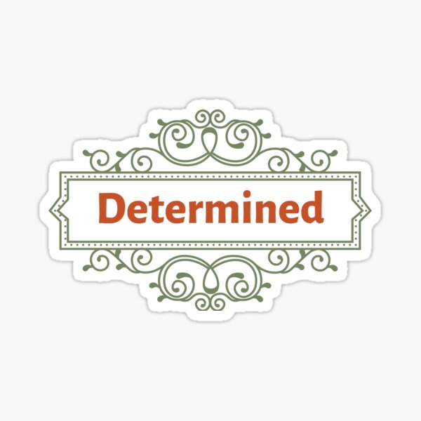 "Determined" Sticker by JochmaDesigns | Redbubble