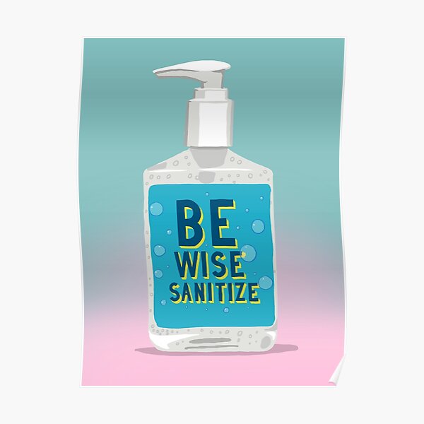 "Be Wise Sanitize" Poster by rjartworks | Redbubble