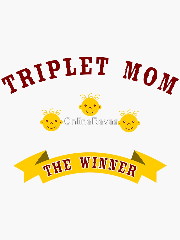 "Triplet Mom The Winner - Triplets" Sticker for Sale by OnlineRevas ...