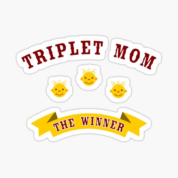 "Triplet Mom The Winner - Triplets" Sticker for Sale by OnlineRevas ...