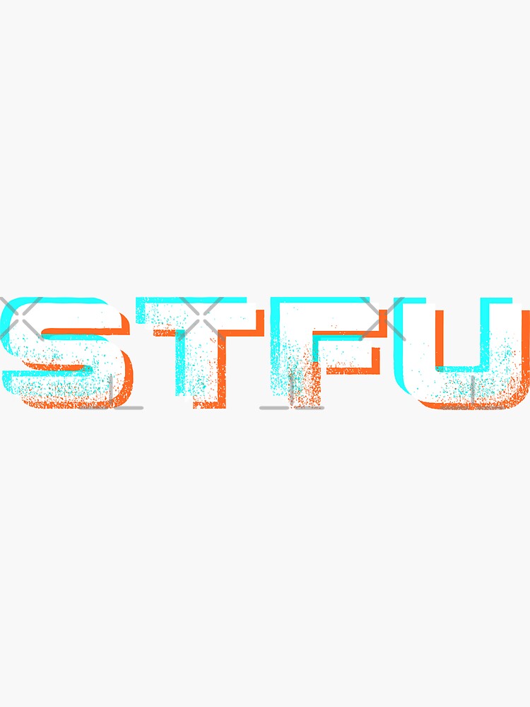 "STFU 3D (White)" Sticker by SoulArtLove | Redbubble