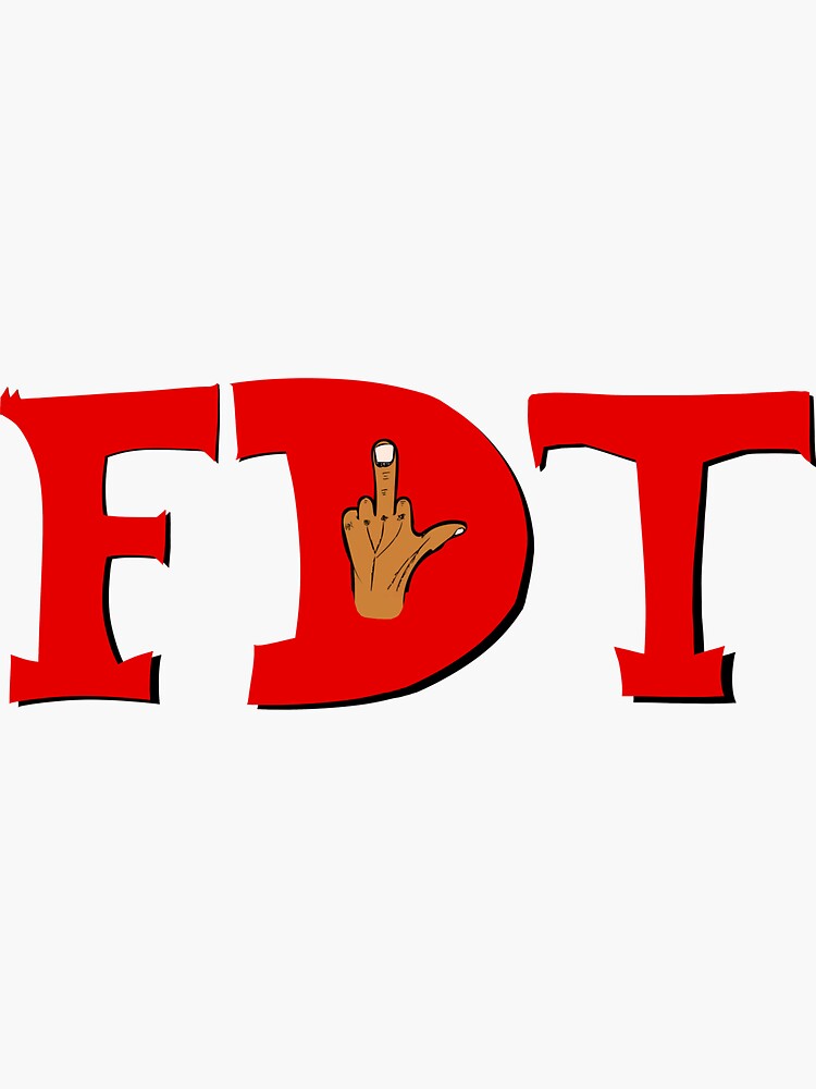 "FDT Middle Finger F*** D***** T****" Sticker for Sale by HoldMyTees ...
