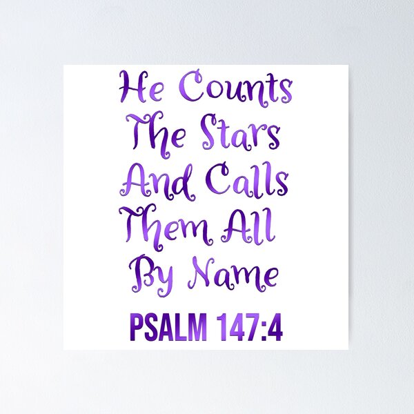 "Psalm 147:4 | Bible Verse Quote | Christian | He Counts The Stars and ...