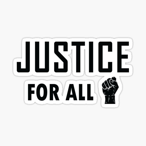 "Justice For All" Sticker for Sale by JustKeepSmiling | Redbubble