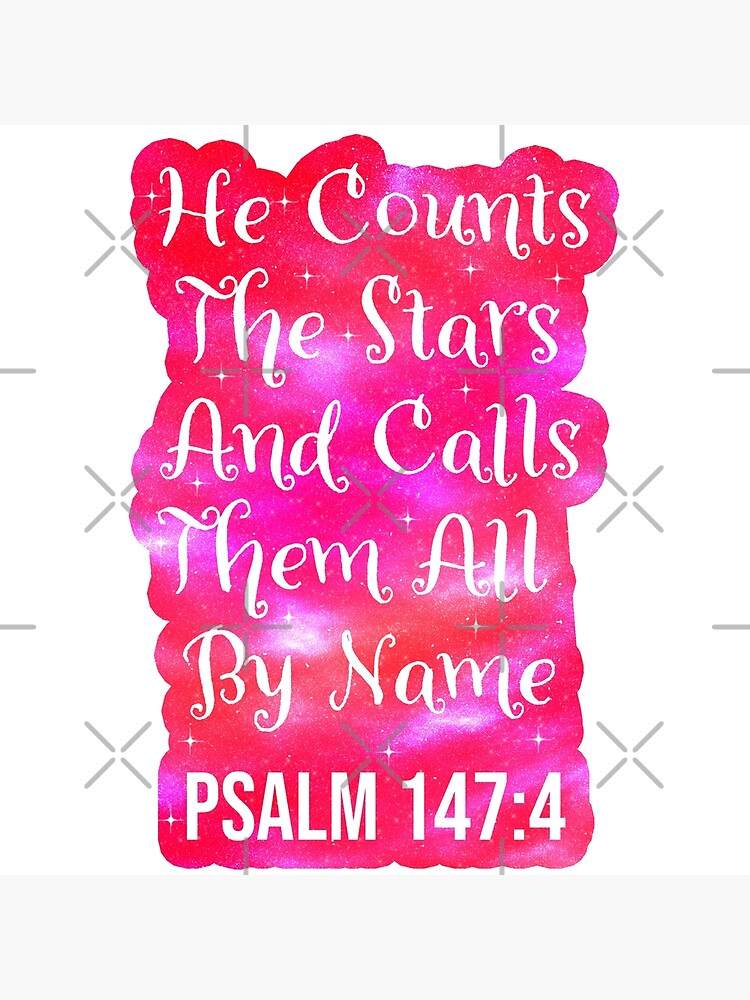 "Psalm 147:4 | Bible Verse Quote | Christian | He Counts The Stars and ...