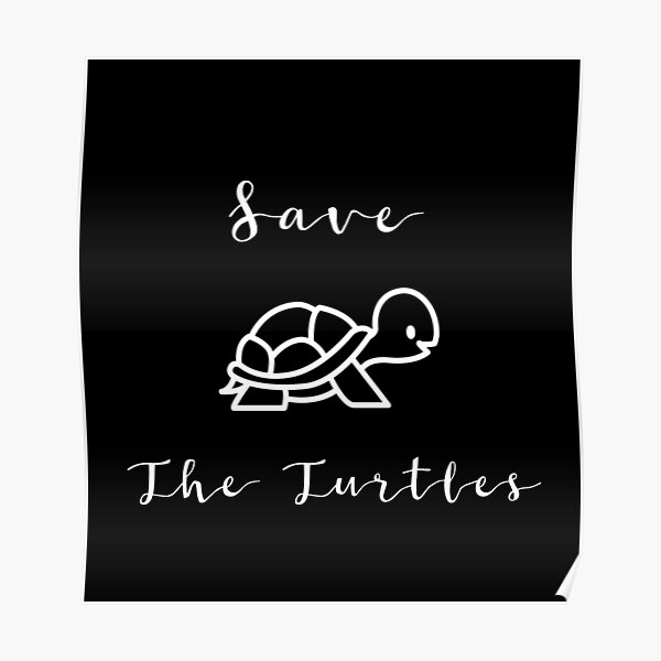 Save The Turtles Posters | Redbubble