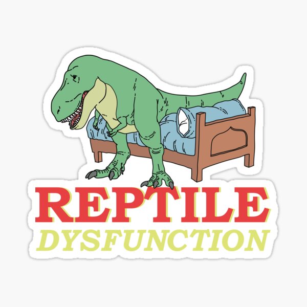 "Reptile Dysfunction Dinosaur Pun" Sticker for Sale by Freid | Redbubble