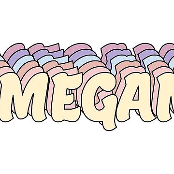 "Megan Name " Sticker for Sale by ashleymanheim | Redbubble