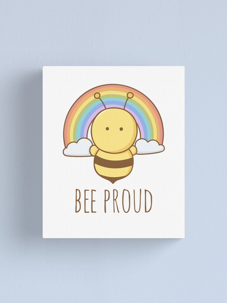 "Bee Proud" Canvas Print for Sale by myndfart | Redbubble