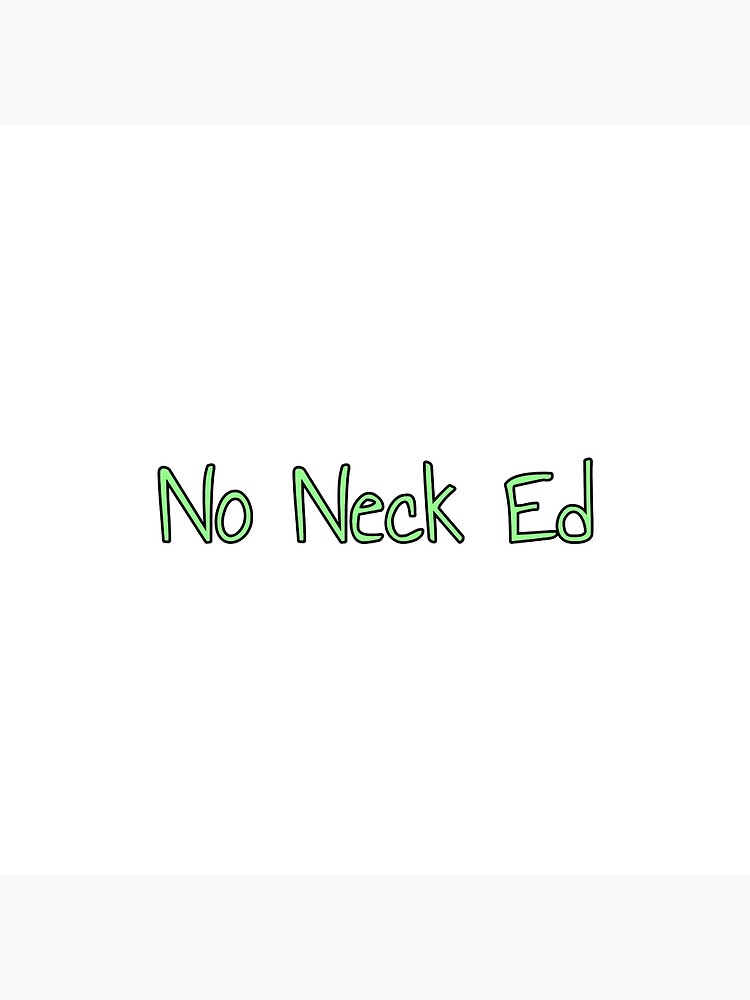 "No Neck Ed - 90 Day Fiance" Poster by morganmaterni | Redbubble