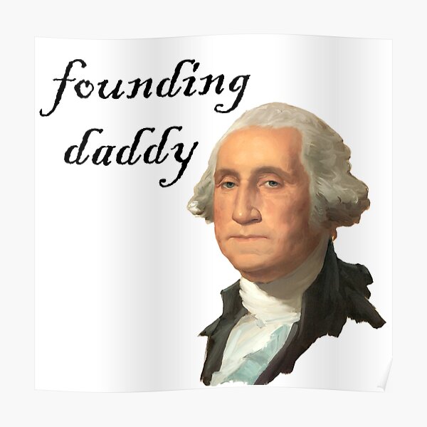 "Founding Daddy" Poster for Sale by koroleva-carly | Redbubble