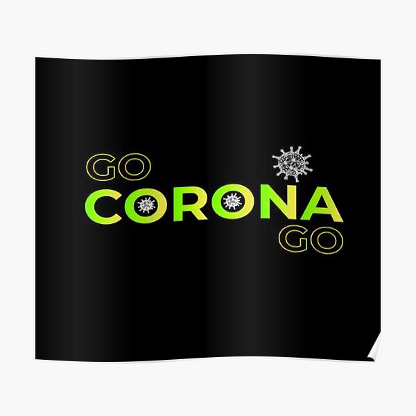 "Go corona go" Poster by Gehadsonny | Redbubble