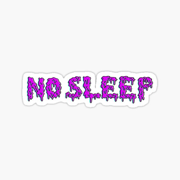 "NO SLEEP Aesthetic Design" Sticker for Sale by DigitalDose | Redbubble