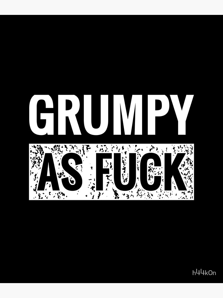 "Grumpy As Fuck Vintage AF Cool Old Men and Women " Poster by h44k0n ...