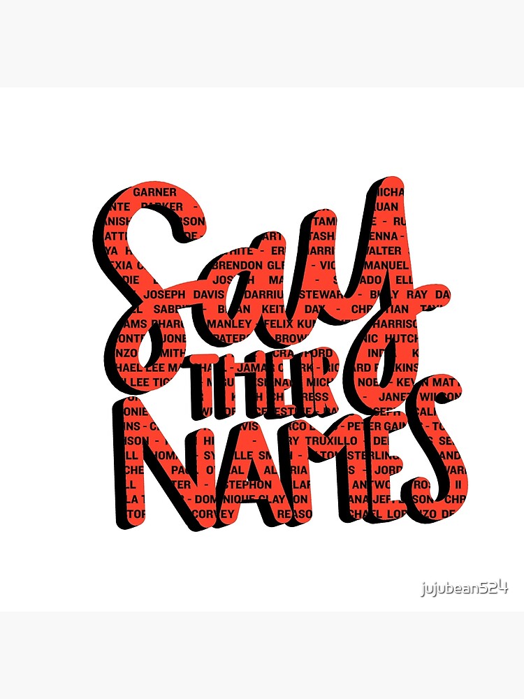 "Say Their Names" Poster by jujubean524 | Redbubble