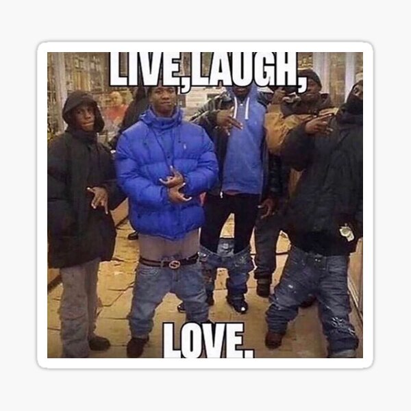 "Live Laugh Love Meme" Sticker by SeacowSeacow | Redbubble