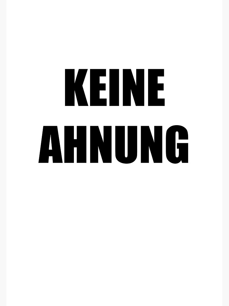 "Descriptive slogan KEINE AHNUNG" Poster by PJBProducts | Redbubble