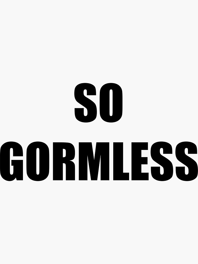 "Descriptive slogan SO GORMLESS" Sticker by PJBProducts | Redbubble